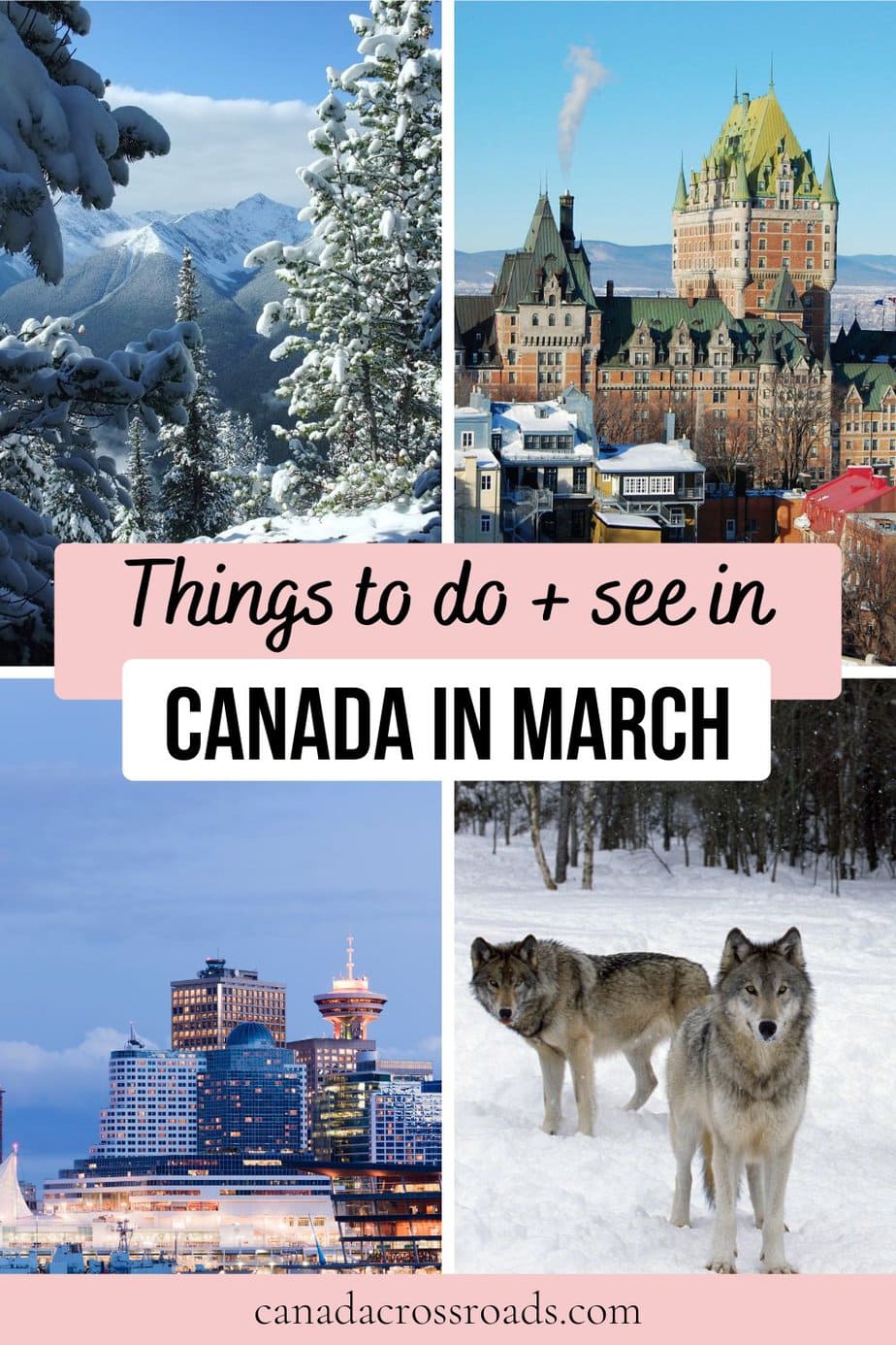 Canada in March: Epic Spring Break Destinations